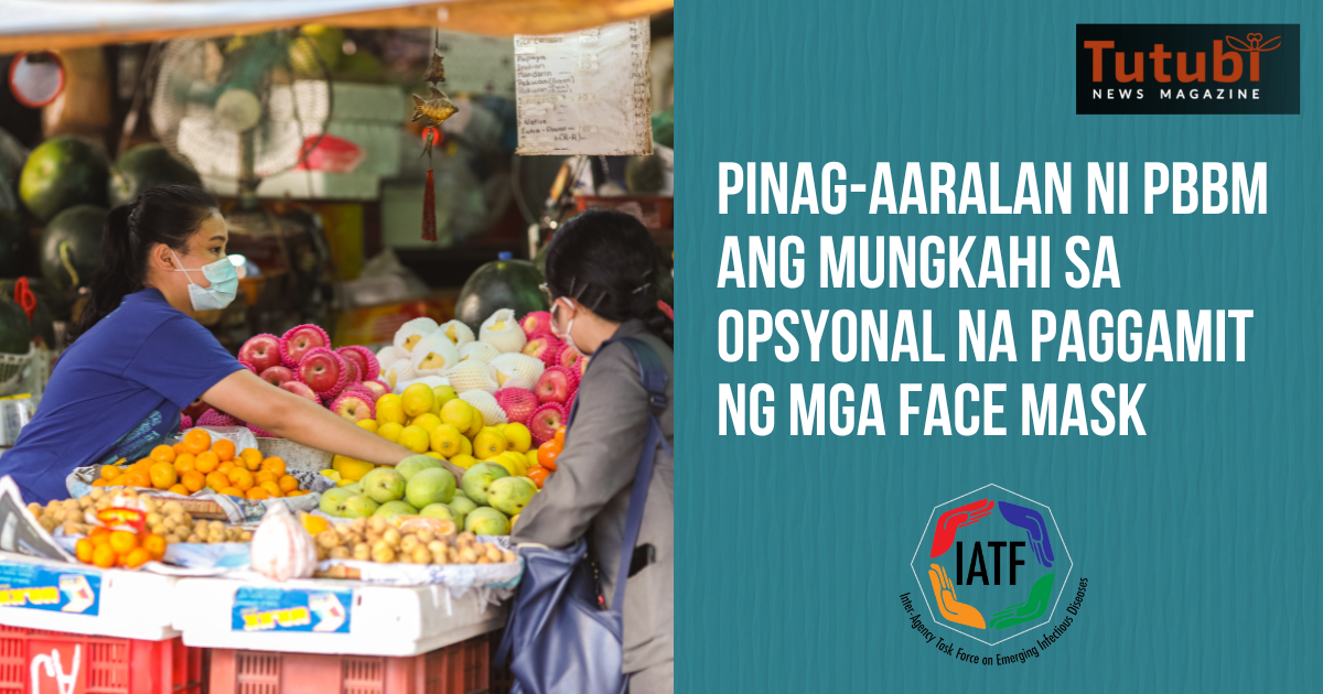 Pinag-aaralan ni PBBM ang mungkahi sa opsyonal na paggamit ng mga face ...
