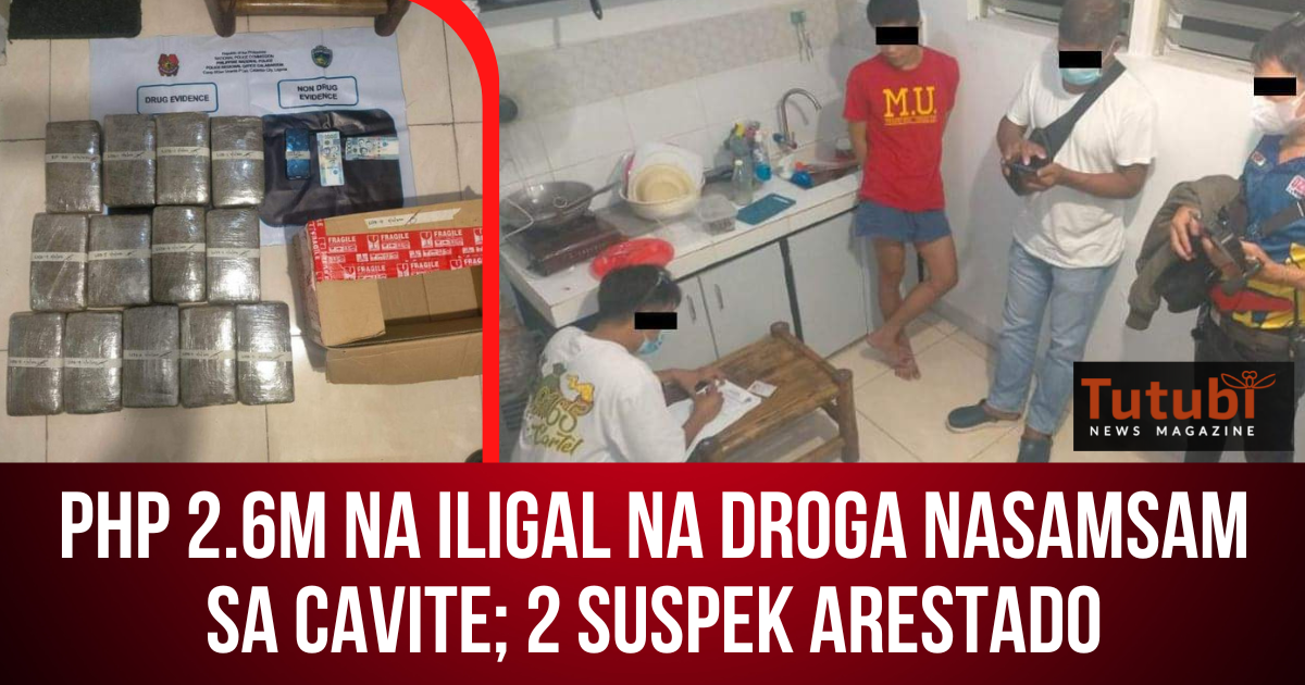 PhP 2.6M na iligal na droga nasamsam sa Cavite; 2 suspek arestado ...