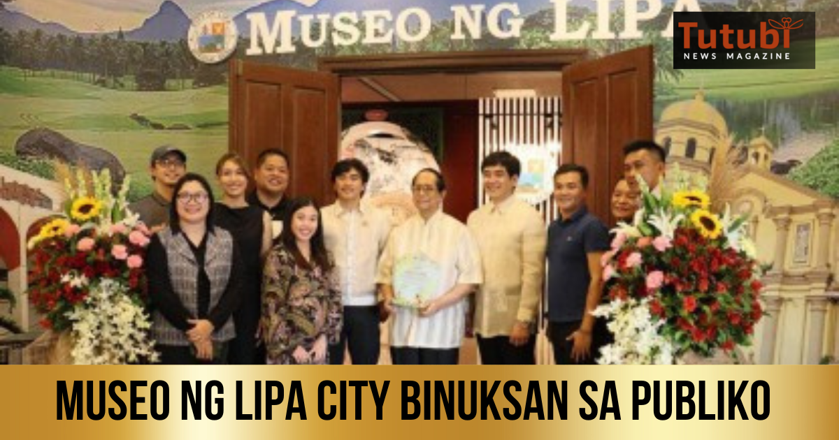 Museo ng Lipa City binuksan sa publiko - Tutubi News